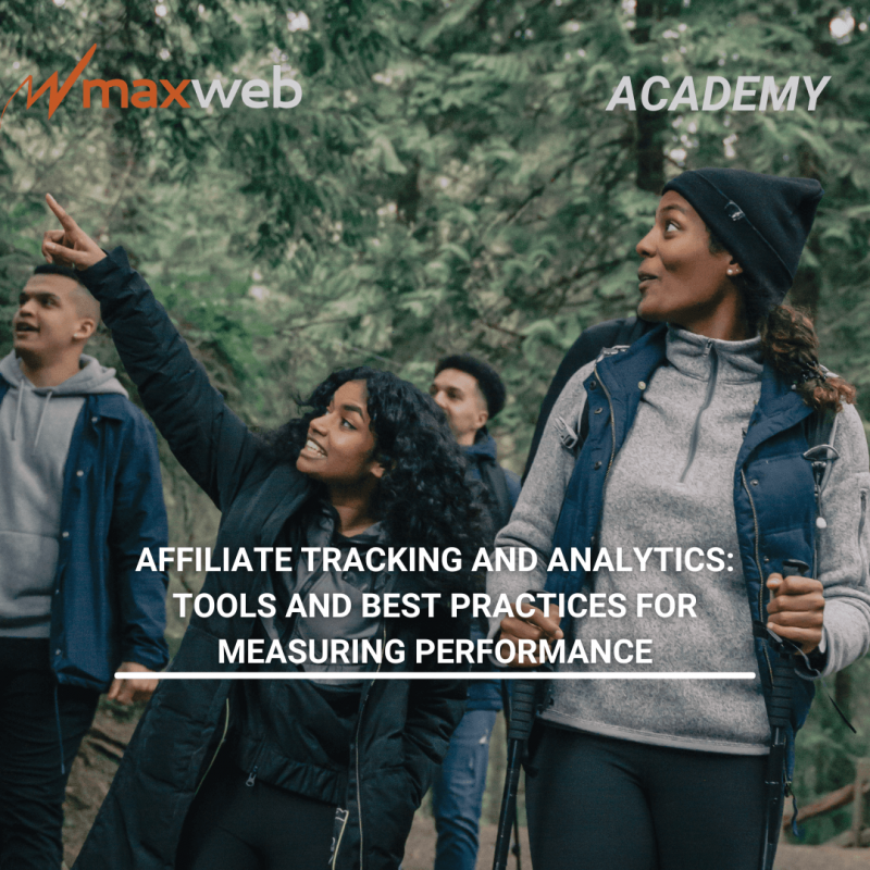 Affiliate Tracking and Analytics: Tools and Best Practices for Measuring Performance | MaxWeb ...